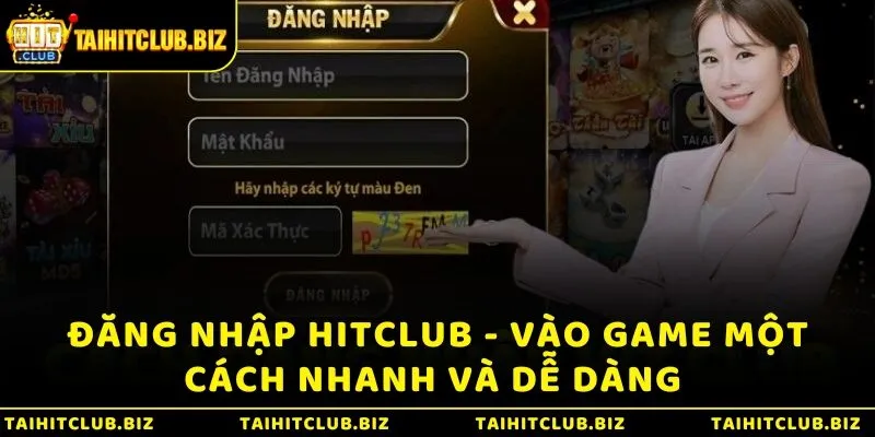 Đăng Nhập Hitclub - Vào Game Một Cách Nhanh Và Dễ Dàng
